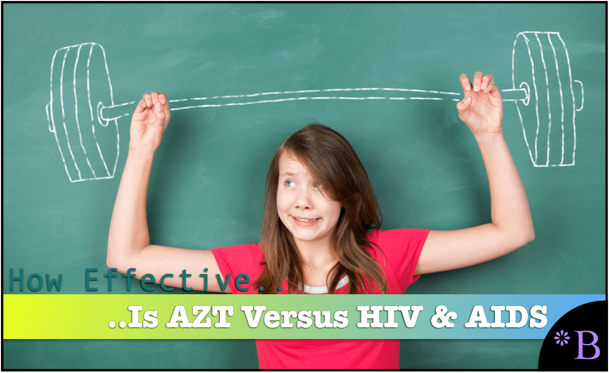 How Safe and Effective is the AIDS Drug AZT? - Brightwork Research ...