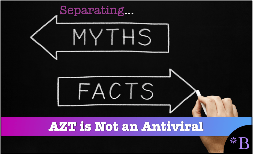 How AZT is Not an Antiviral and is Useless Against AIDS - Brightwork ...